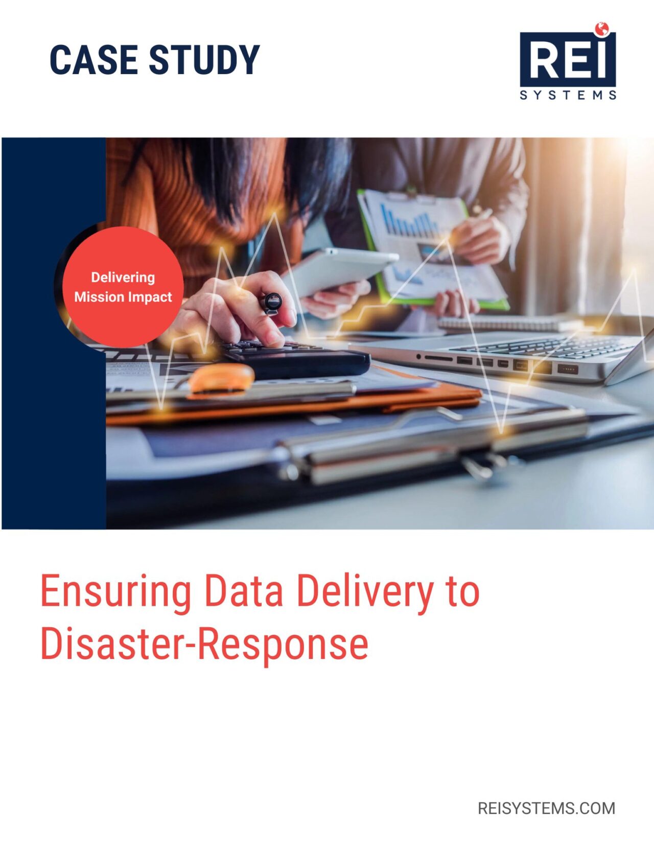 Ensuring Data Delivery to Disaster-Response - REI Systems